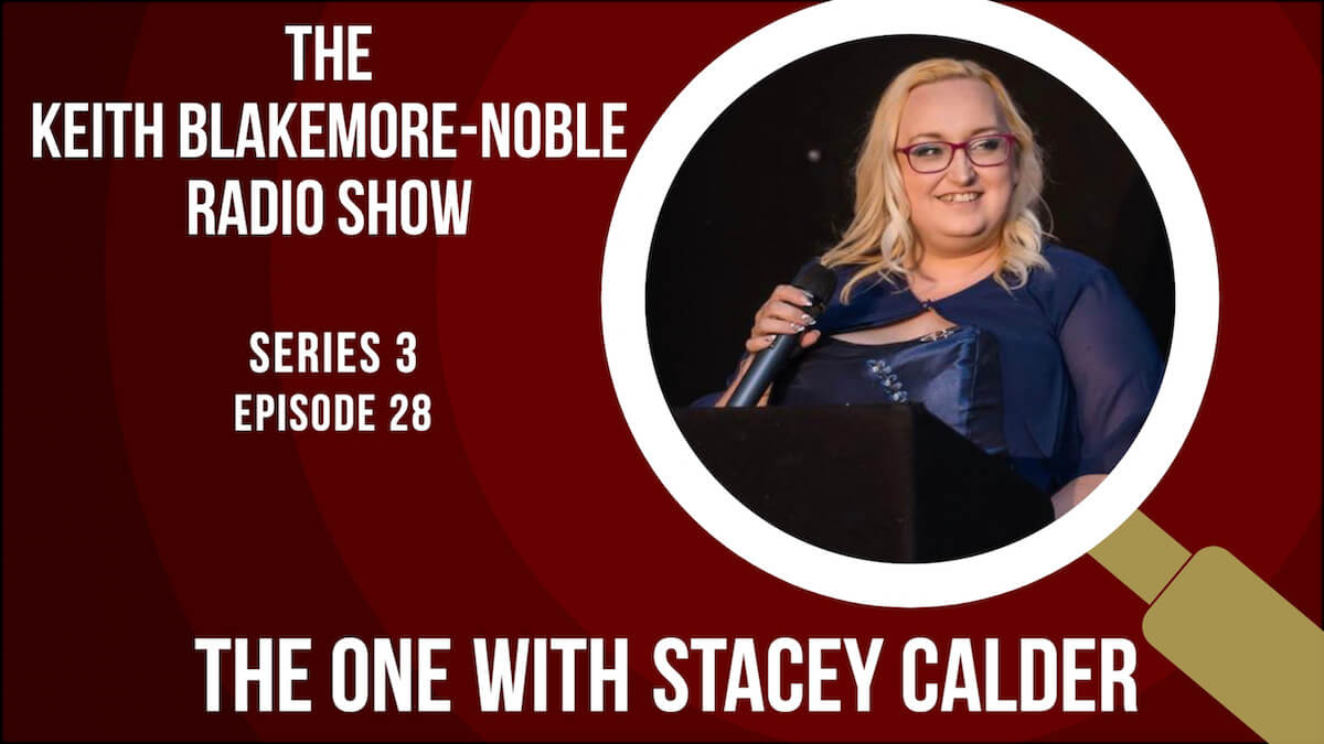 The Keith Blakemore-Noble Radio Show » The One With Stacey Calder