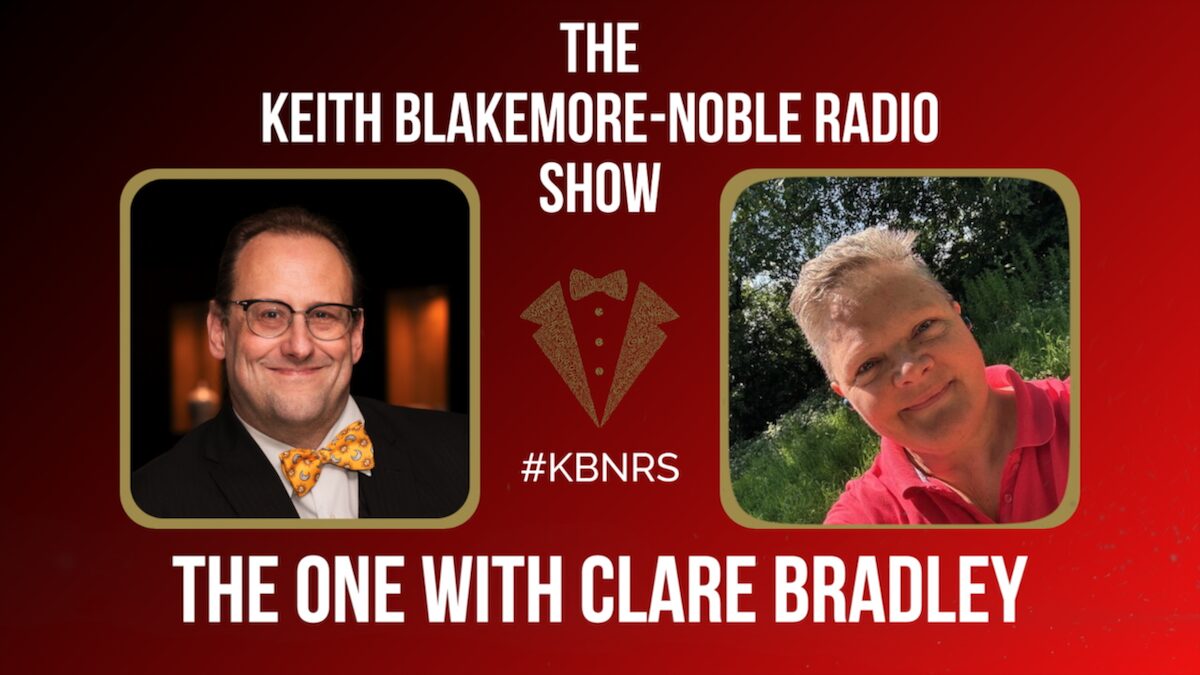 The Keith Blakemore-Noble Radio Show » The One With Clare Bradley